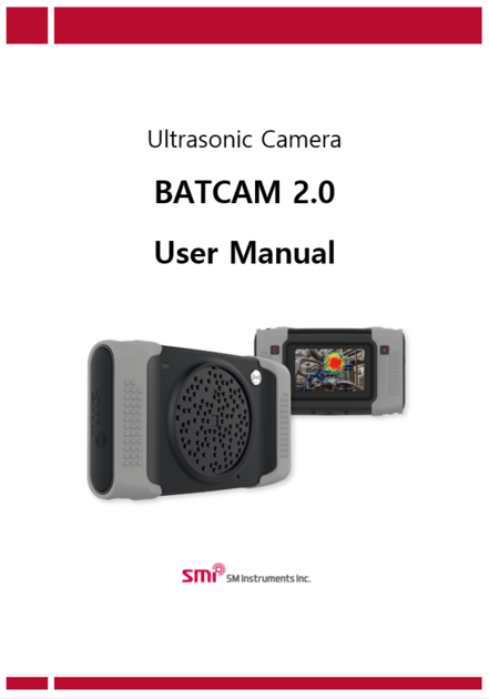 Ultrasonic Camera BATCAM 2.0 User Manual(1.4.0 Ver.) : SM Instruments
