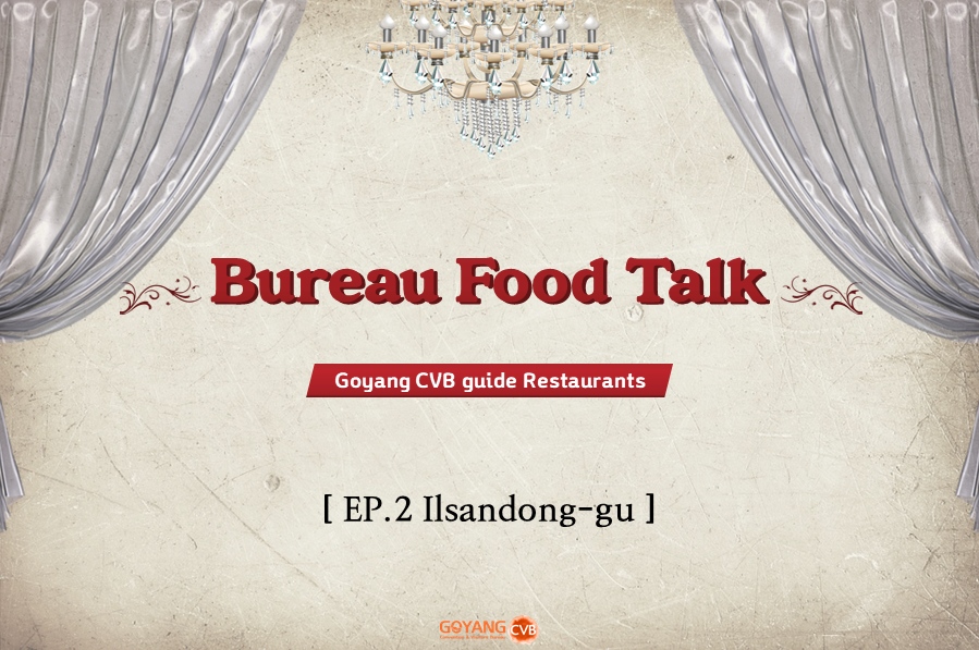 Bureau Food Talk 'Goyang CVB guide restaurant' [EP.2 Ilsandong-gu ...