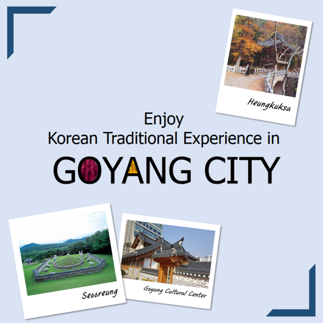 Enjoy Korean traditional experience in GOYANG CITY! : GOYANGCVB