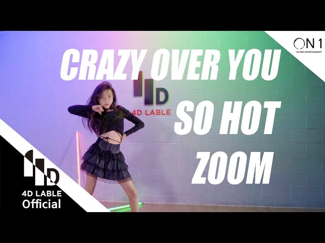 Crazy over you & So hot & Zoom / Dancer_이지아 : 4DLABLE
