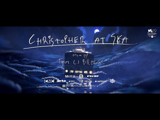 Christopher at Sea // Trailer : mg25