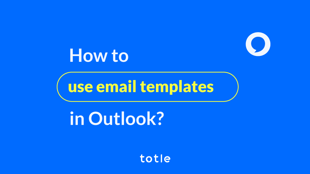 How To Use Email Templates In Outlook Blog Totle