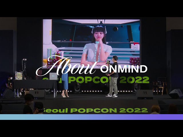Real-time Virtual Human @Seoul POPCON 2022 : ONMIND Inc. [온마인드]