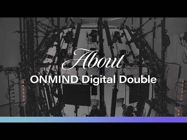 Digital Double Making Film : ONMIND Inc. [온마인드]