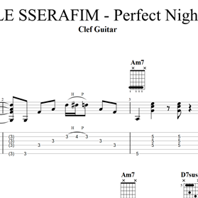 LE SSERAFIM (르세라핌) - Perfect Night [타브 + 코드] 가사포함 : Clef Guitar 타브 악보