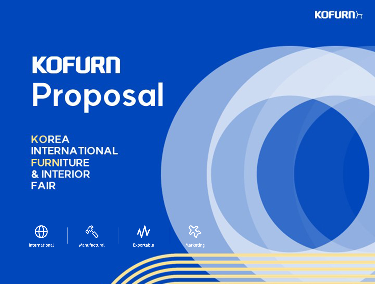 Korea International Furniture & Interior Fair (KOFURN) Proposal : kofurn