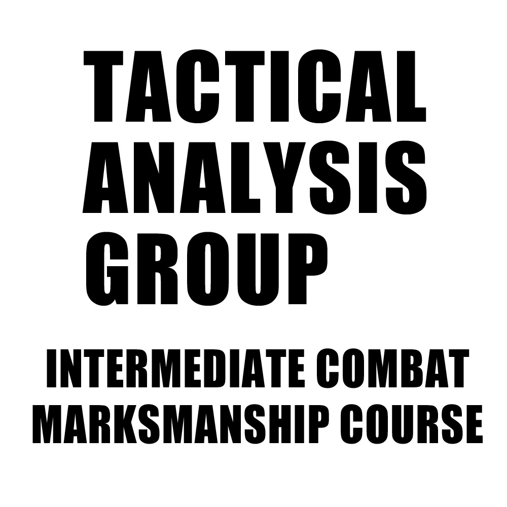 INTERMEDIATE COMBAT MARKSMANSHIP COURSE : TACTICAL ANALYSIS GROUP