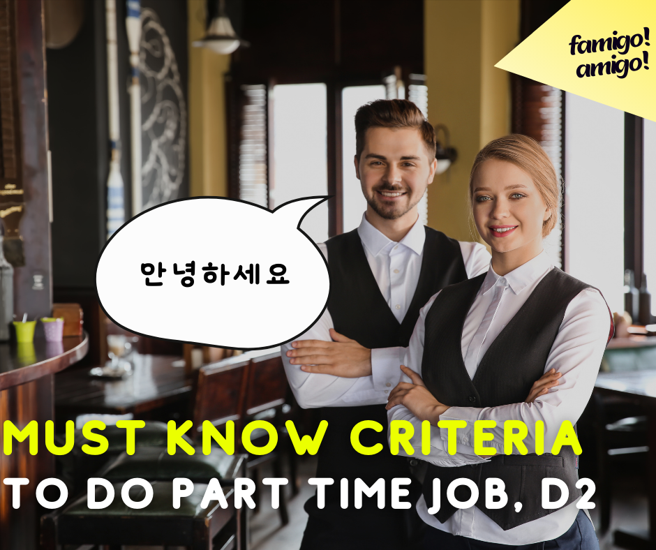 Part Time Job Criteria for D4, D2 students : Visa Information