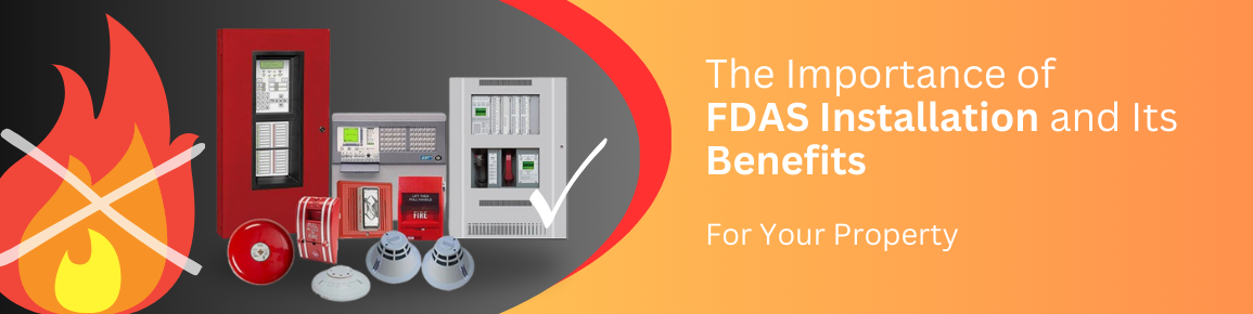 The Importance of FDAS Installation and Its Benefits for Your Property ...