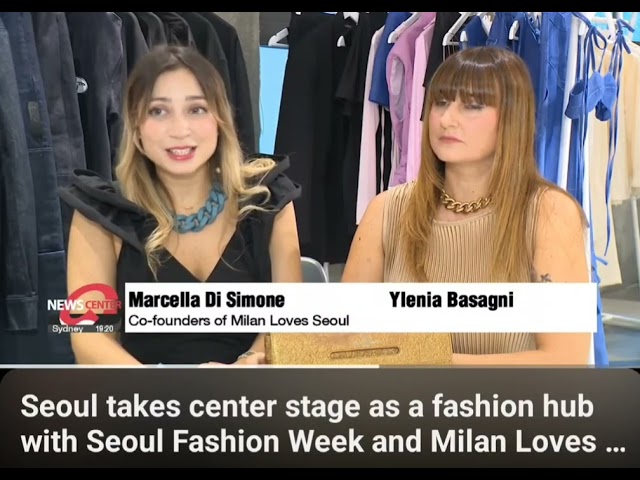 Seoul takes center stage as a fashion hub with Seoul Fashion Week and Milan Loves Seoul ...