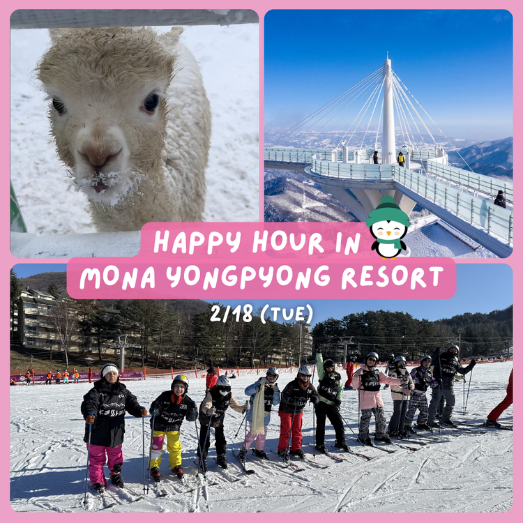 2/18 Happy Hour in Mona Yongpyong Resort!⛄ : WINTERFRIEND