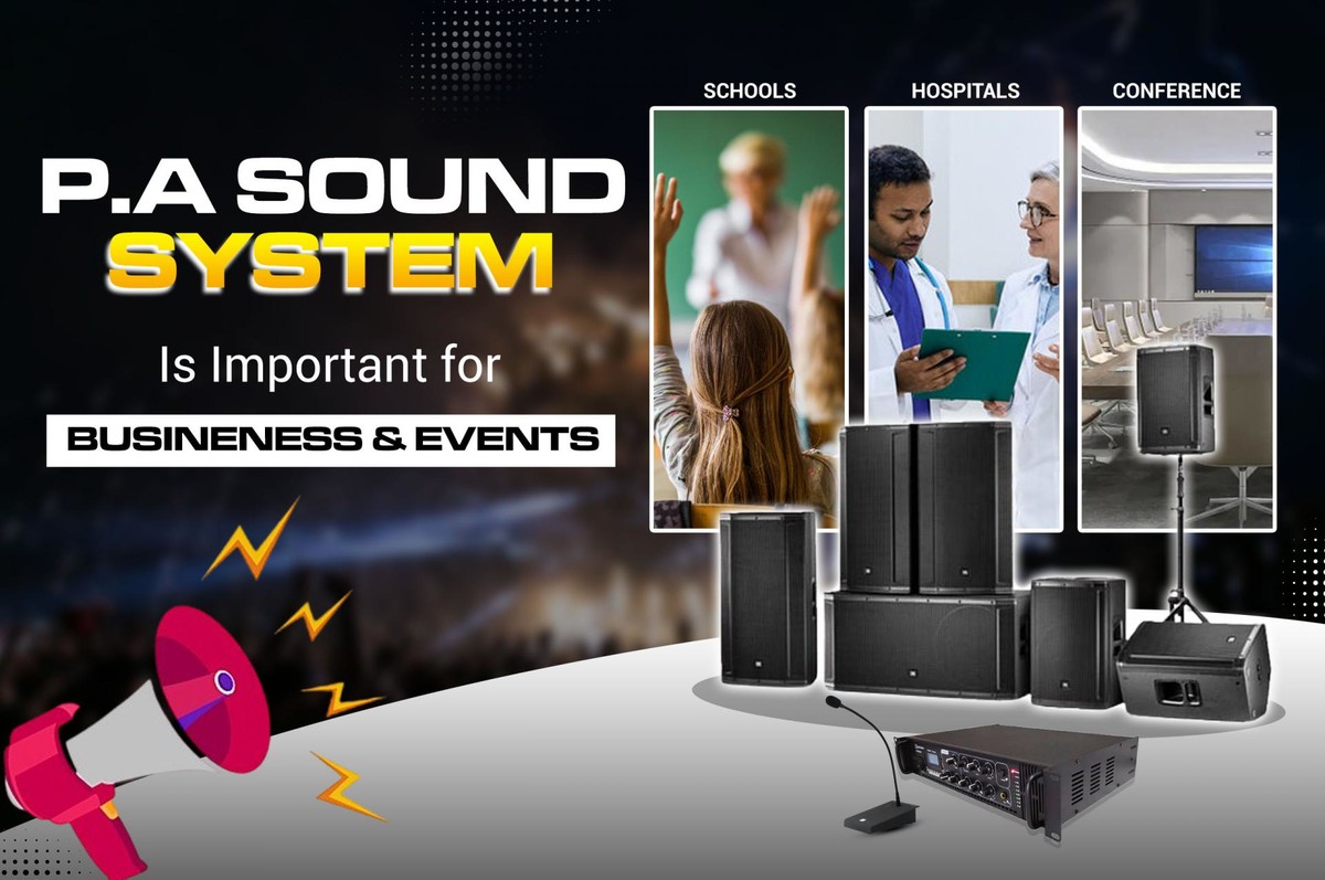 Why a P.A. Sound System Is Important for Businesses and Events : CCTV ...