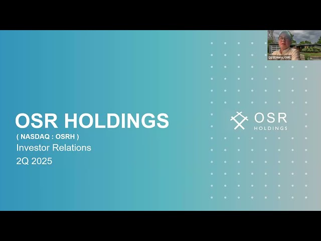 OSR Holdings -- IR Event held on April 25th, 2025 : OSR Holdings