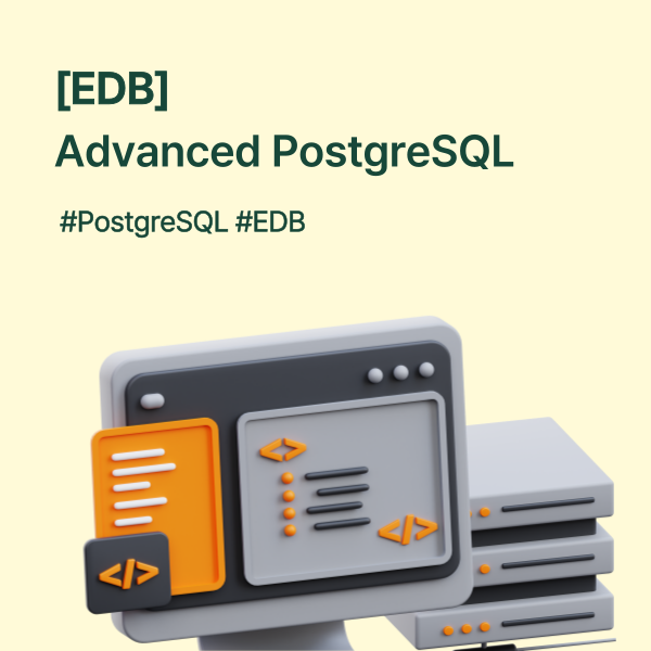 [09월 15일 ~ 09월 17일] Advanced PostgreSQL(런칭기념 교육비 20% 할인) : 에티버스러닝