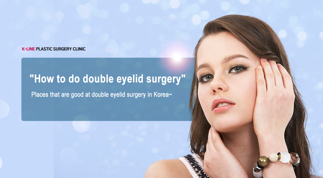 "How to do double eyelid surgery" Places that are good at double eyelid ...