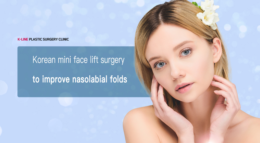 Advantages of Korean mini face lift surgery to improve nasolabial folds ...