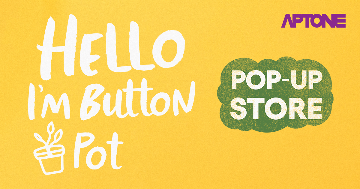 Hello I'm Button Pot 팝업스토어 | APTONE 앱톤