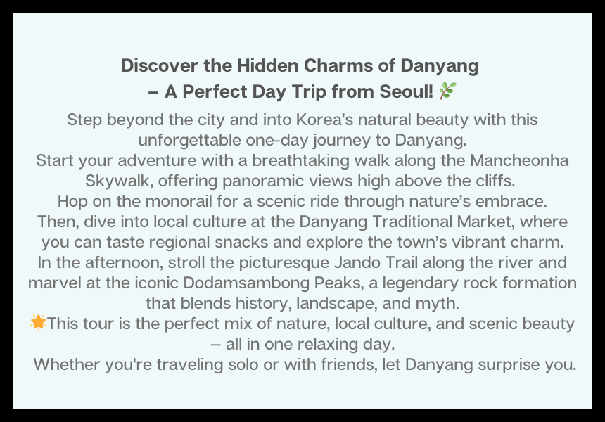 (Skywalk tour) Welcome to Danyang!😉 : Korea Tour Planner