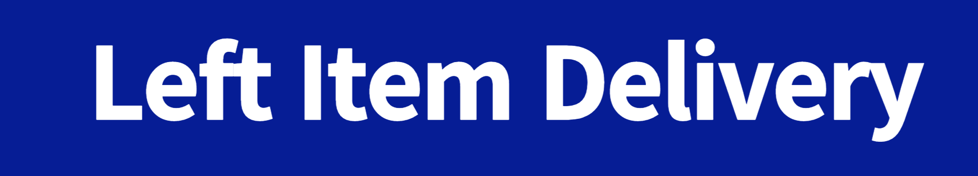 Left Item Delivery