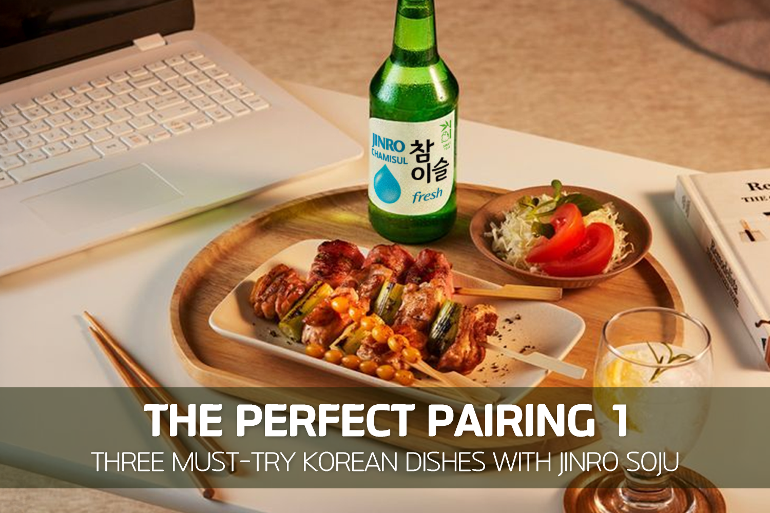 The Perfect Pairing 1 : Three Must-Try Korean Dishes with Jinro : Korean Alcohol | JINRO