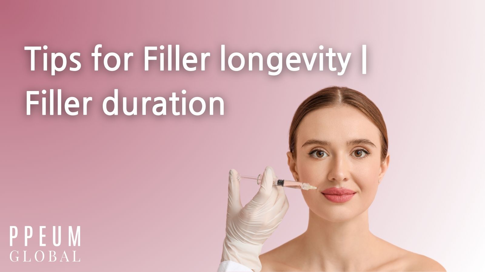 Key Information to Know Before Getting Fillers | PPEUM : PPEUM.Global's ...