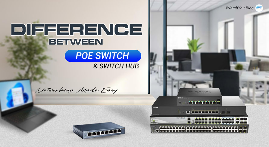 PoE Switch vs. Ordinary Switch Hub: What’s the Main Difference? : CCTV ...
