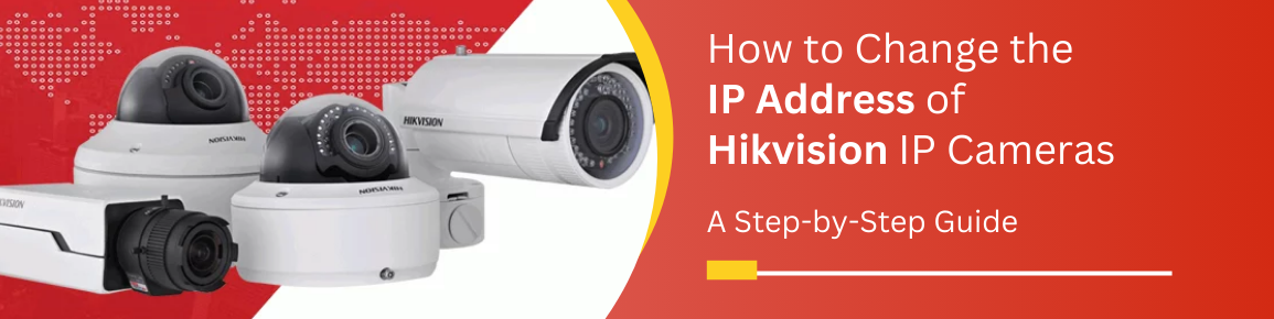 How to Change the IP Address of Hikvision IP Cameras – A Step-by-Step ...