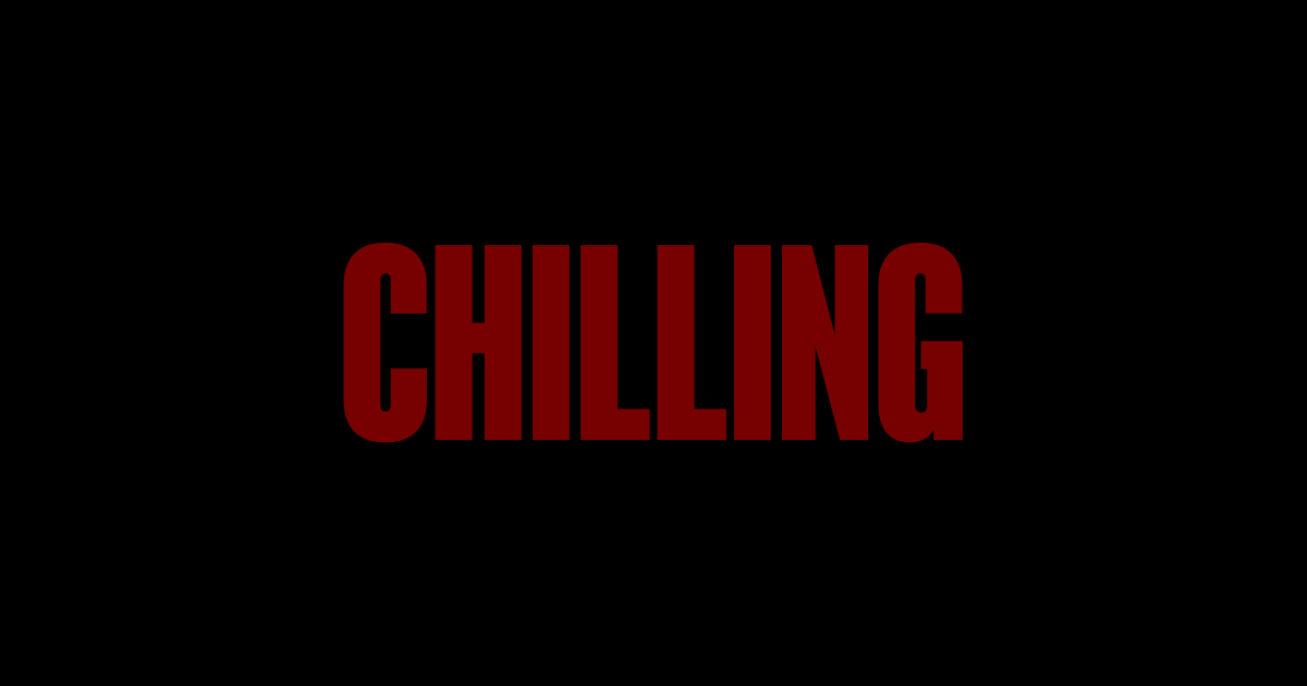 CHILLING