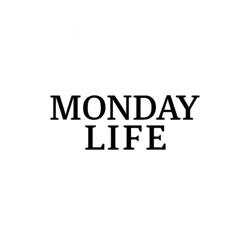 MONDAY LIFE